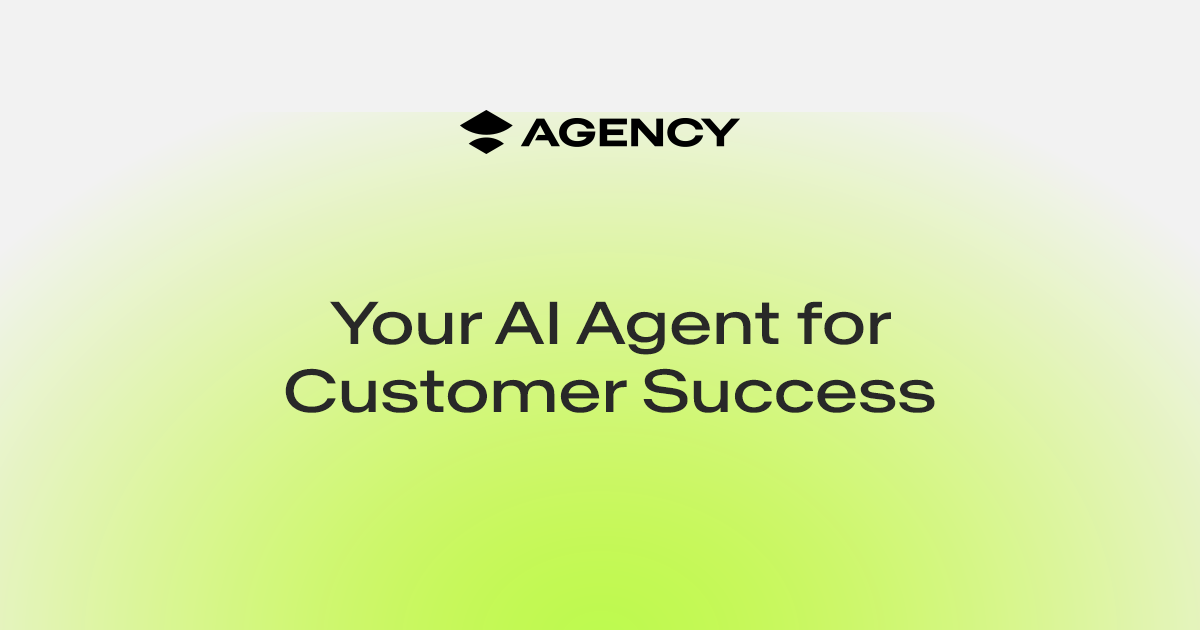 Agency: AI Agent for Customer Success